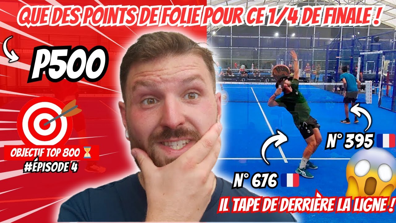 DES POINTS DE FOLIE EN P500 POUR CE 1/4 DE FINALE ! 🎾 ( Objectif top 800 #É4 ) - YouTube