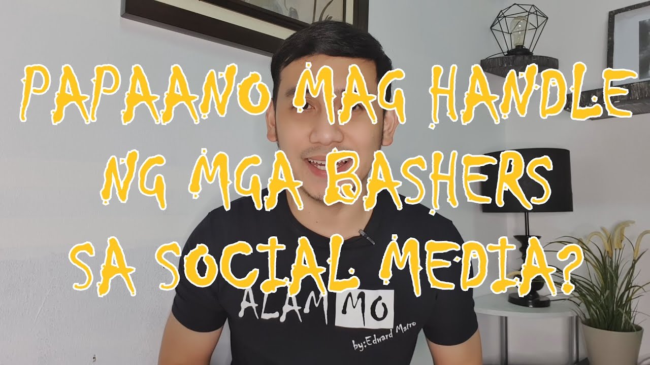 PAANO MAG HANDLE NG MGA BASHERS SA SOCIAL MEDIA? - YouTube