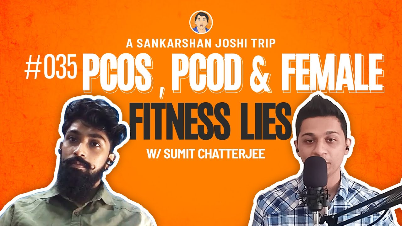 #35 'PCOS, PCOD and Female Fitness' w/ Sumit Chatterjee - YouTube