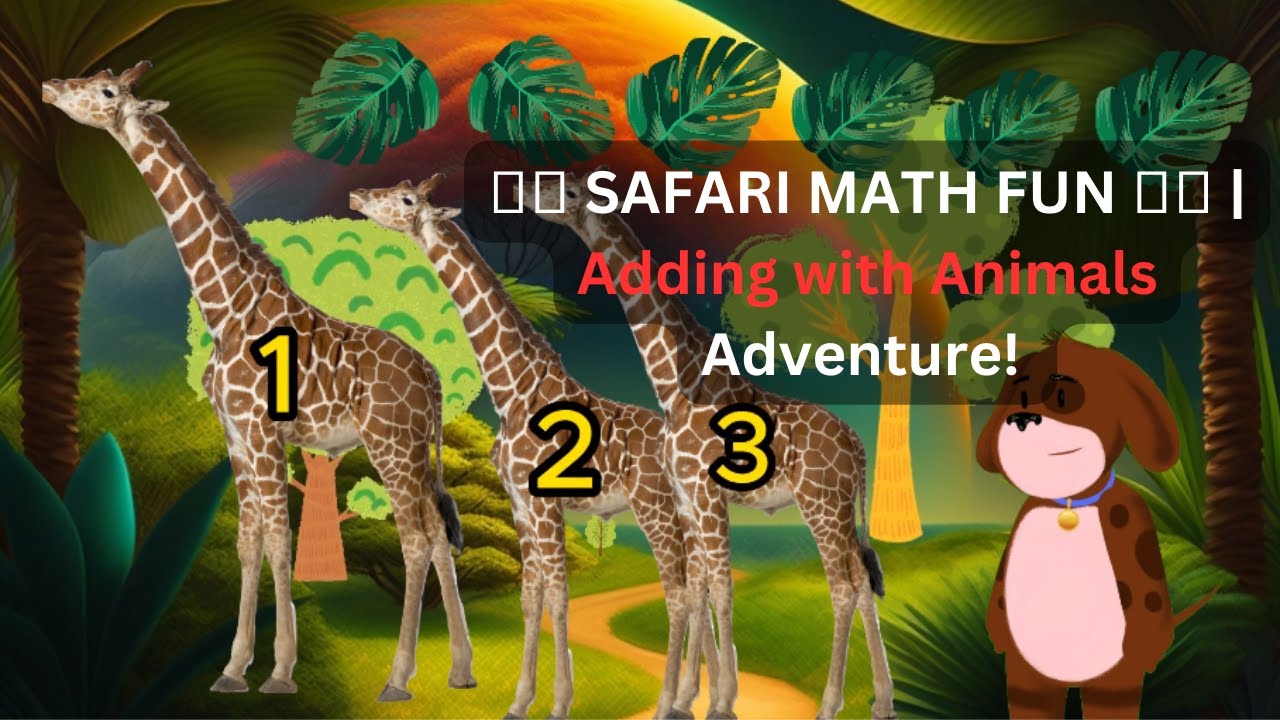 Adding with Animals: Safari Adventure Edition for Kids | Fun Math ...