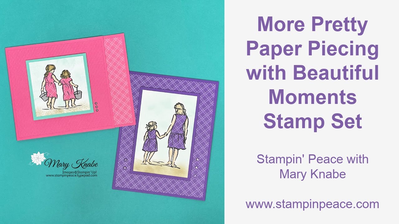 Paper Piecing Part 2 - Beautiful Moments Stamp Set - YouTube