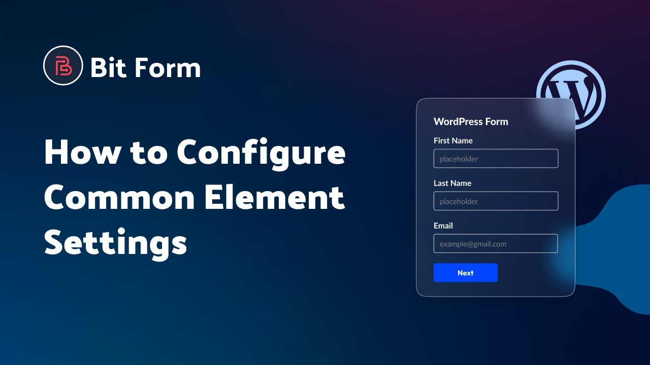 How to Configure Common Element Settings in Bit Form | Step-by-Step ...