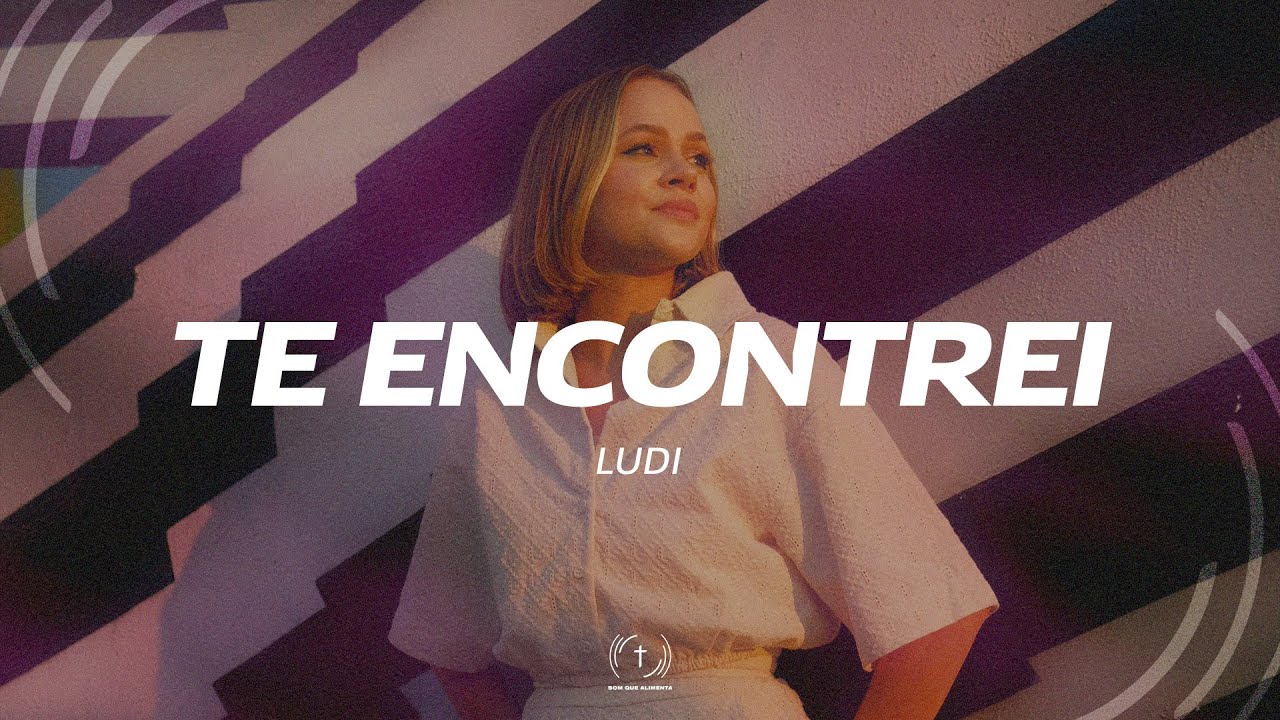 LUDI - Te Encontrei (Lyric Vídeo) - YouTube