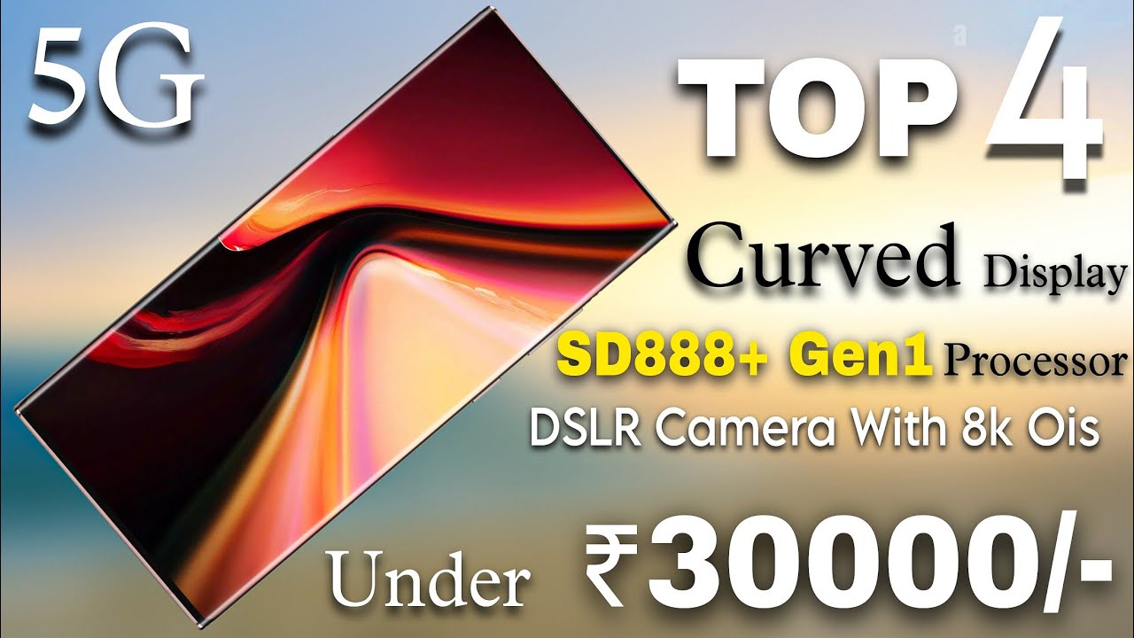 Top 4 Curved Display SmartPhone 144Hz Under ₹30000/-🔥8k SuperOis ...