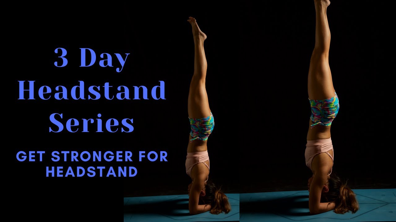 Day 1 // 3 Day Headstand Series - Stronger for Headstand - YouTube