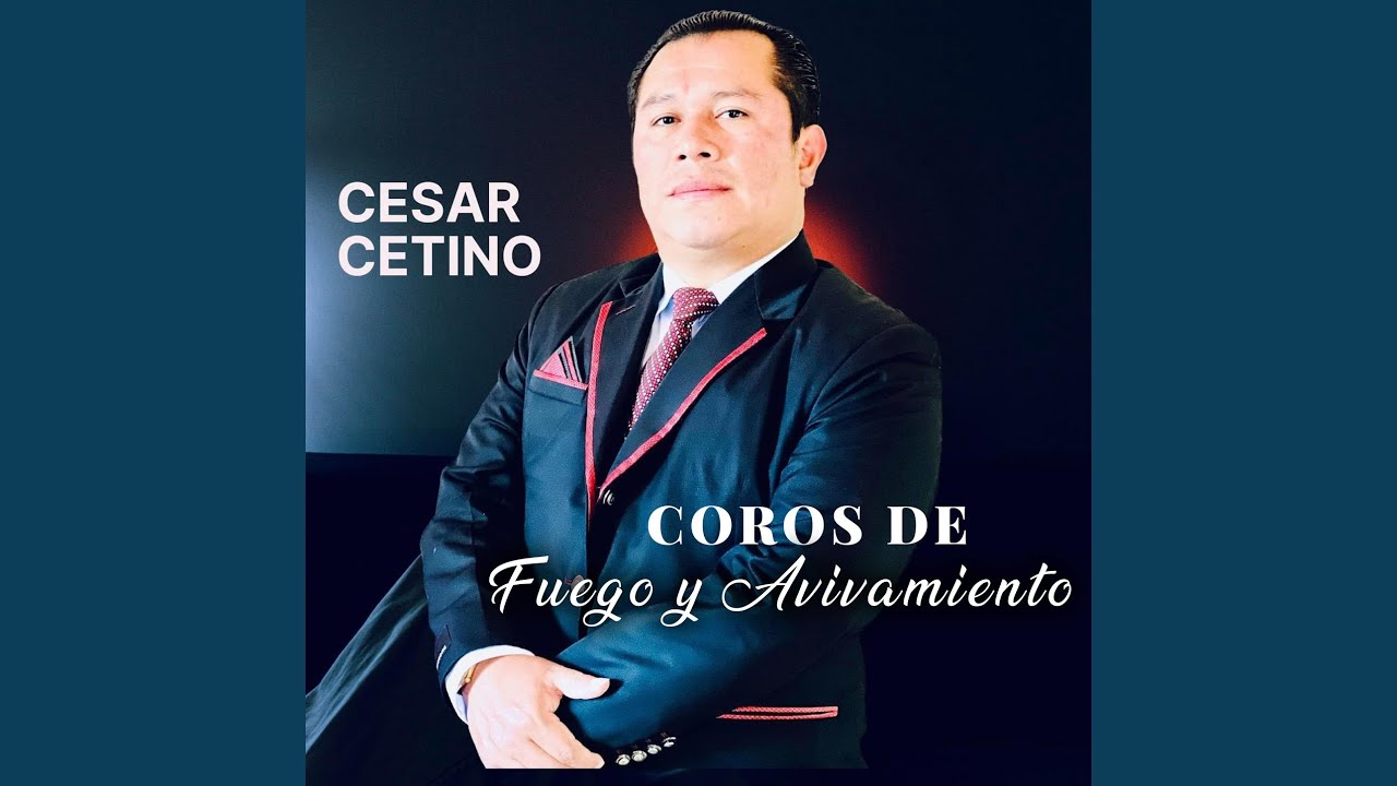 César Cetino - Coros De Fuego y Avivamiento Chords - Chordify