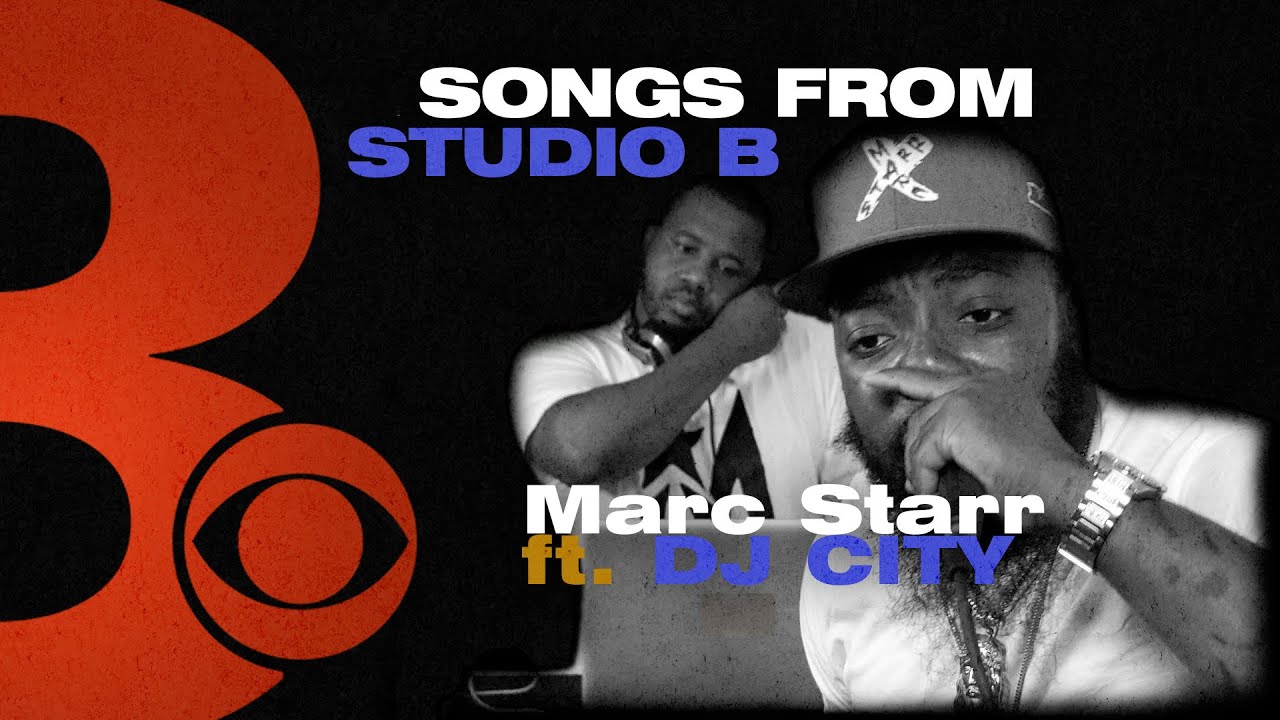 Marc Starr ft. DJ CITY | Songs From Studio B - YouTube