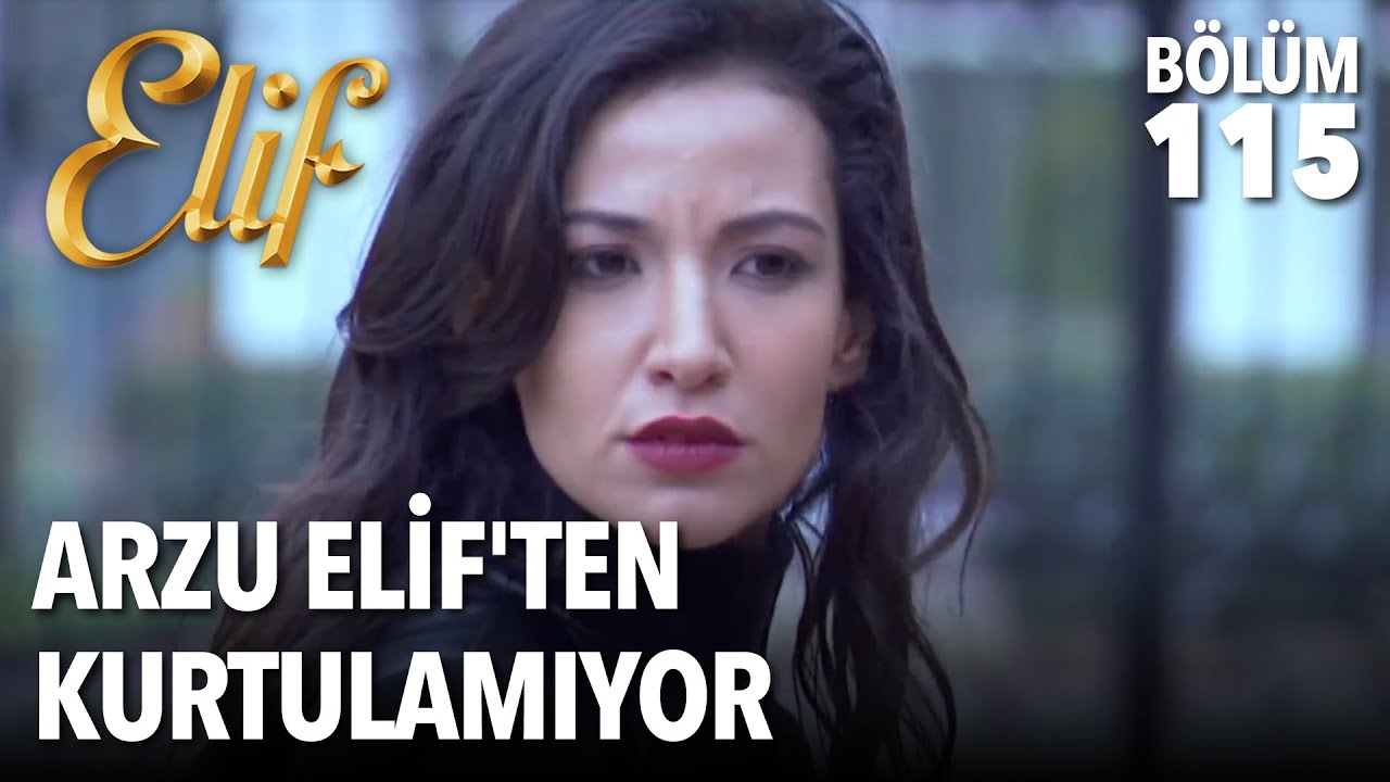 Arzu Elif'ten Kurtulamıyor | Elif 115. Bölüm - YouTube