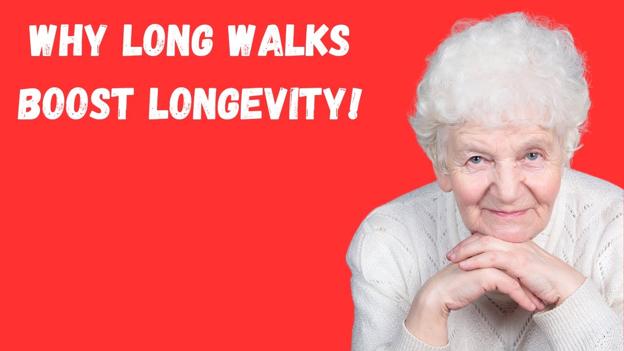 Why Long Walks Boost Longevity! - YouTube