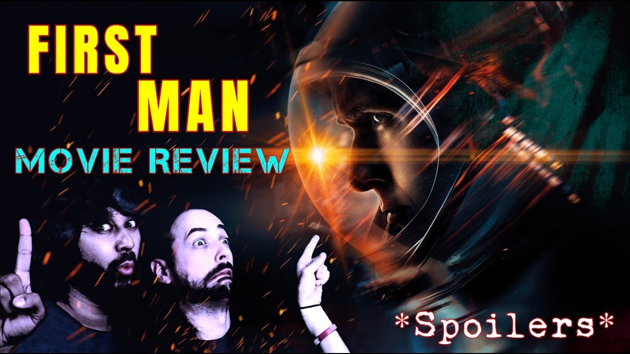 FIRST MAN - Movie Review *SPOILER TALK*!!! - YouTube