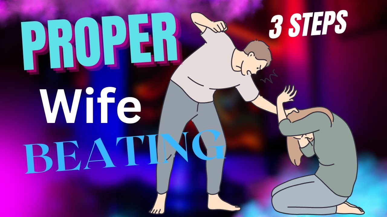 3 Steps of Proper Wife beating Etiquette - YouTube