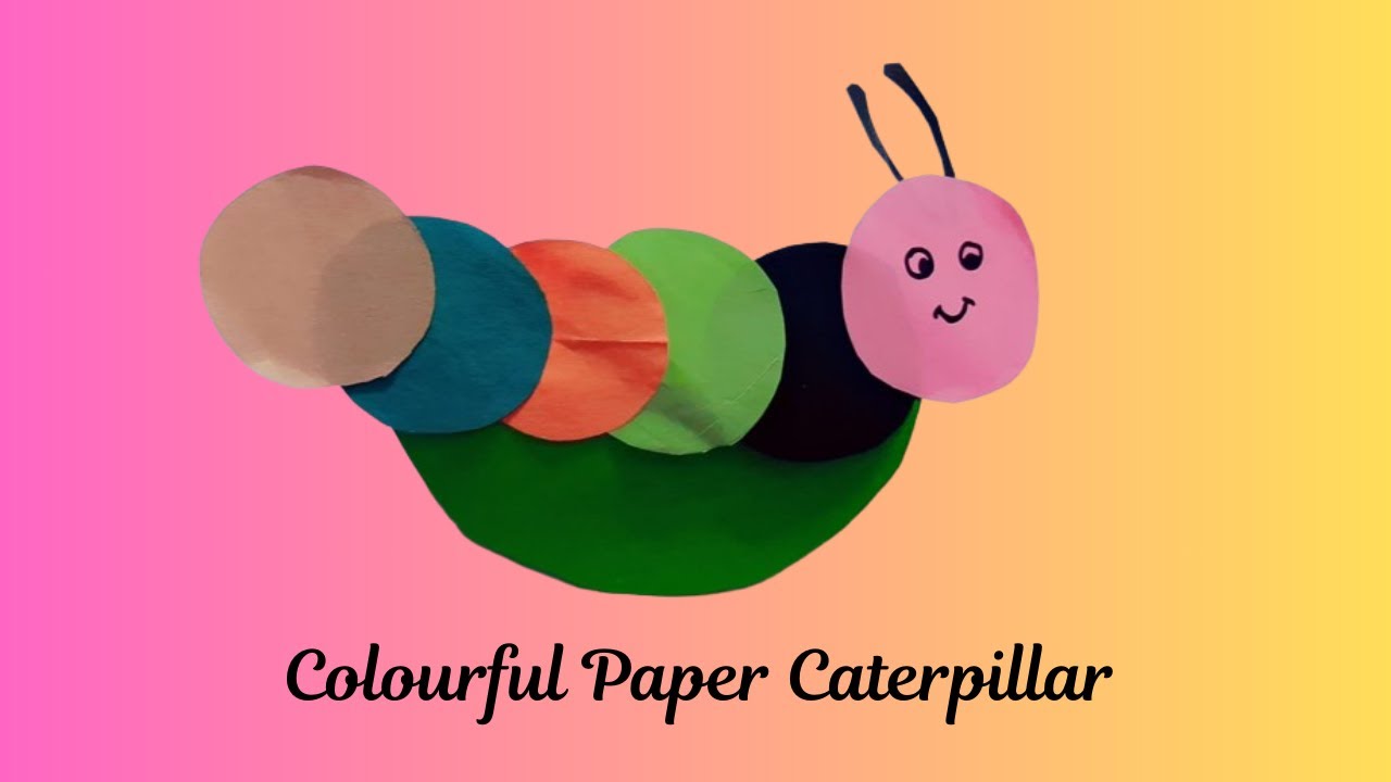 How To Make Paper Caterpillar | Caterpillar Craft | Colourful Paper ...