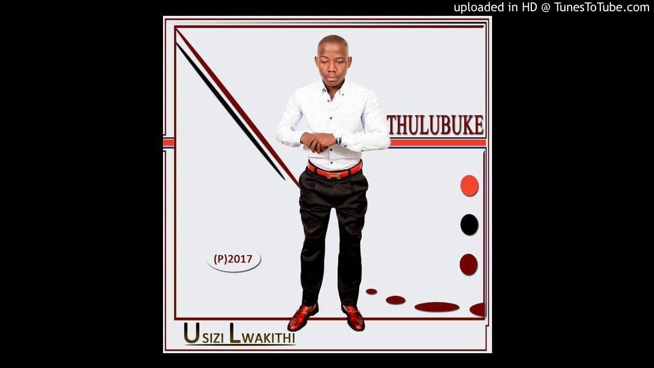 Thulubuke - usizi lwabakithi - YouTube