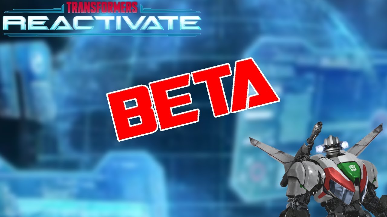 TRANSFORMERS REACTIVATE BETA CANCELLED - YouTube