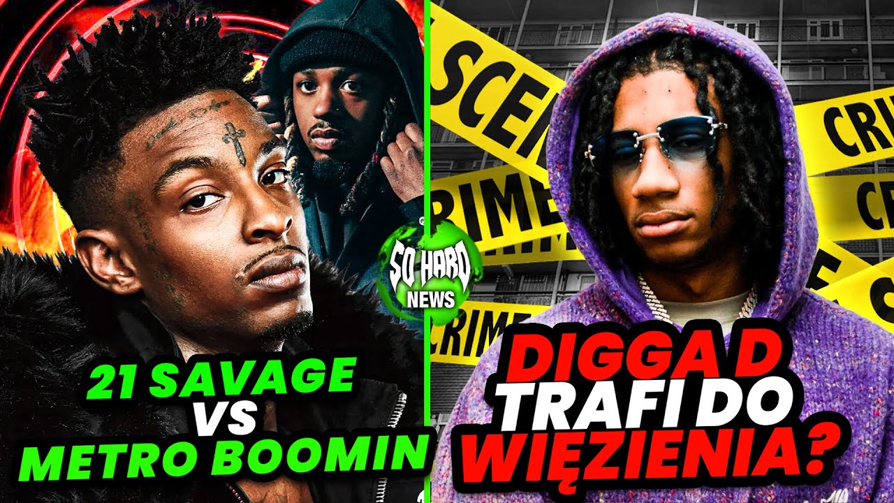 DIGGA D TRAFI DO WIĘZIENIA? 21 SAVAGE VS METRO BOOMIN KŁÓCĄ SIĘ O DRAKE ...