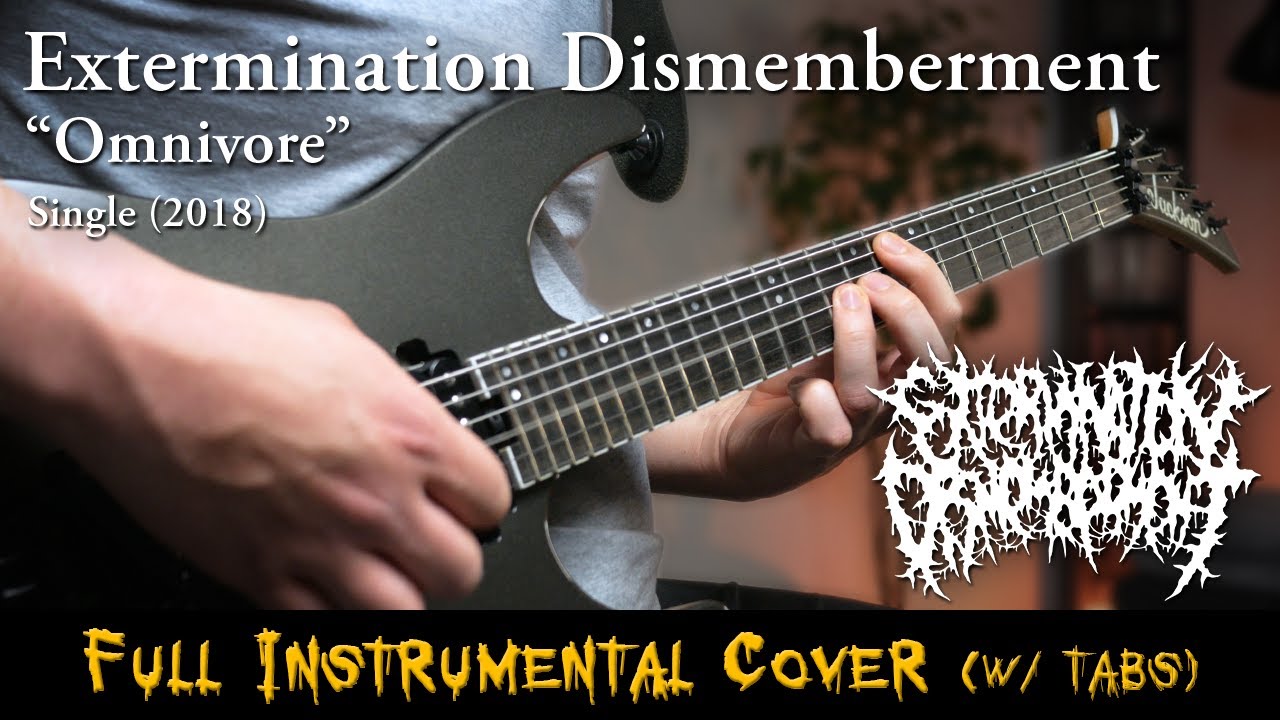 EXTERMINATION DISMEMBERMENT - Omnivore (Instrumental Cover w/ Tabs ...