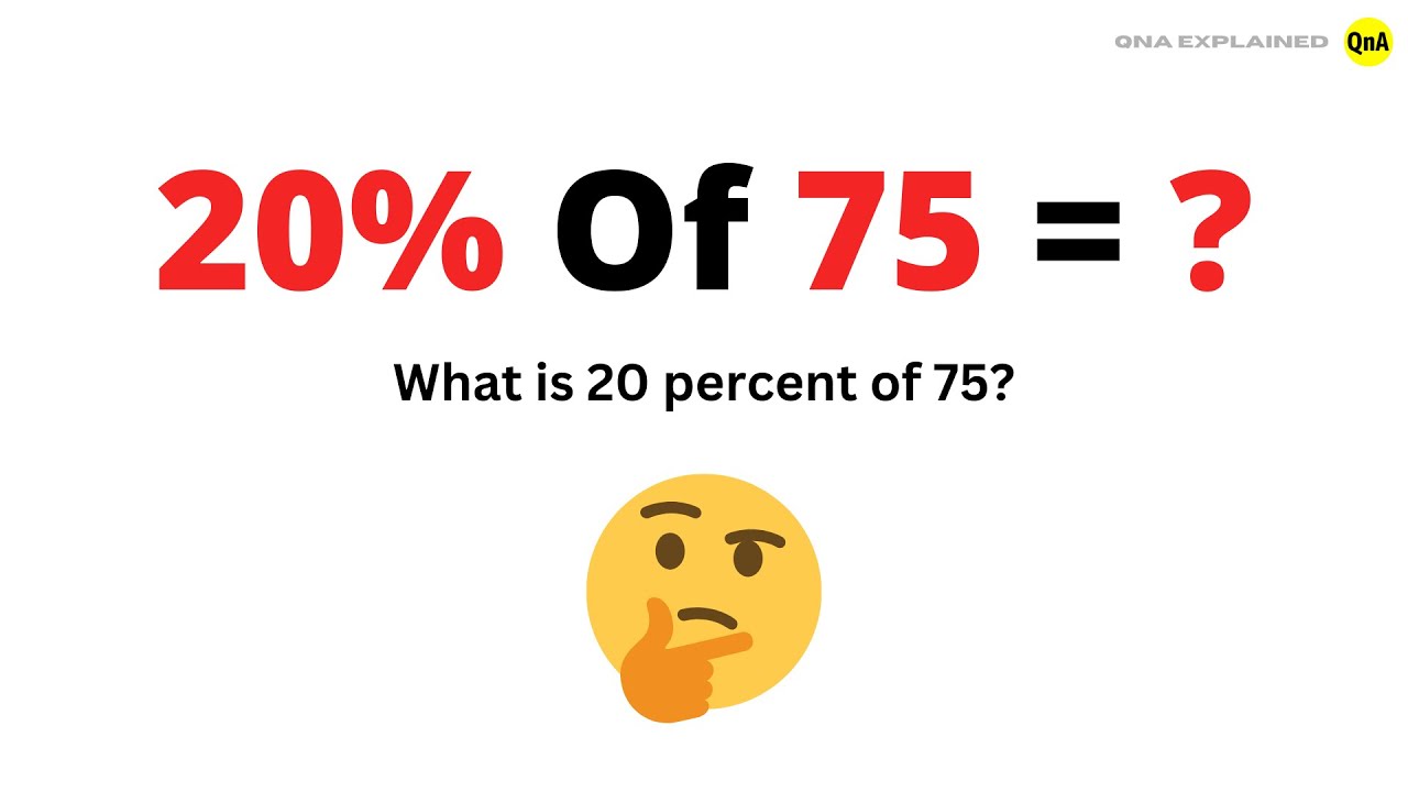 What Is 20 Percent Of 75 QnA Explained YouTube What Is 20 Percent Of 75 QnA Explained YouTube