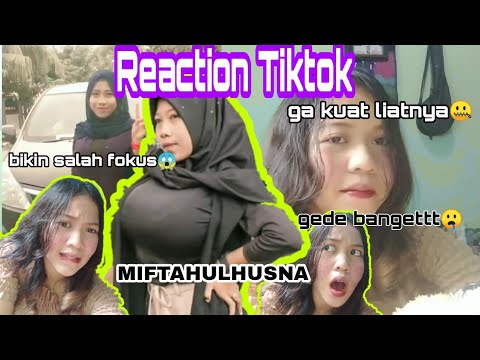 REACTION TIKTOK miftahulhusna