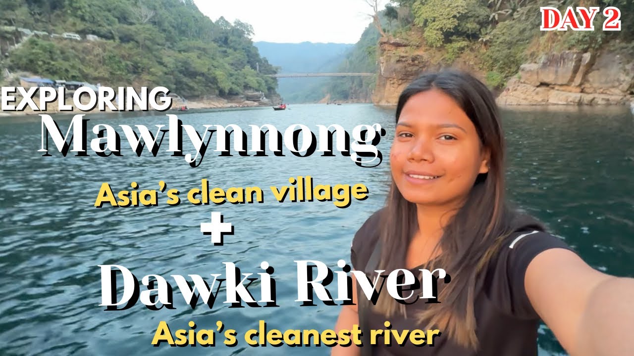 Exploring mawlynnong : Asia’s cleanest river & cleanest village 🫶 ️ ...