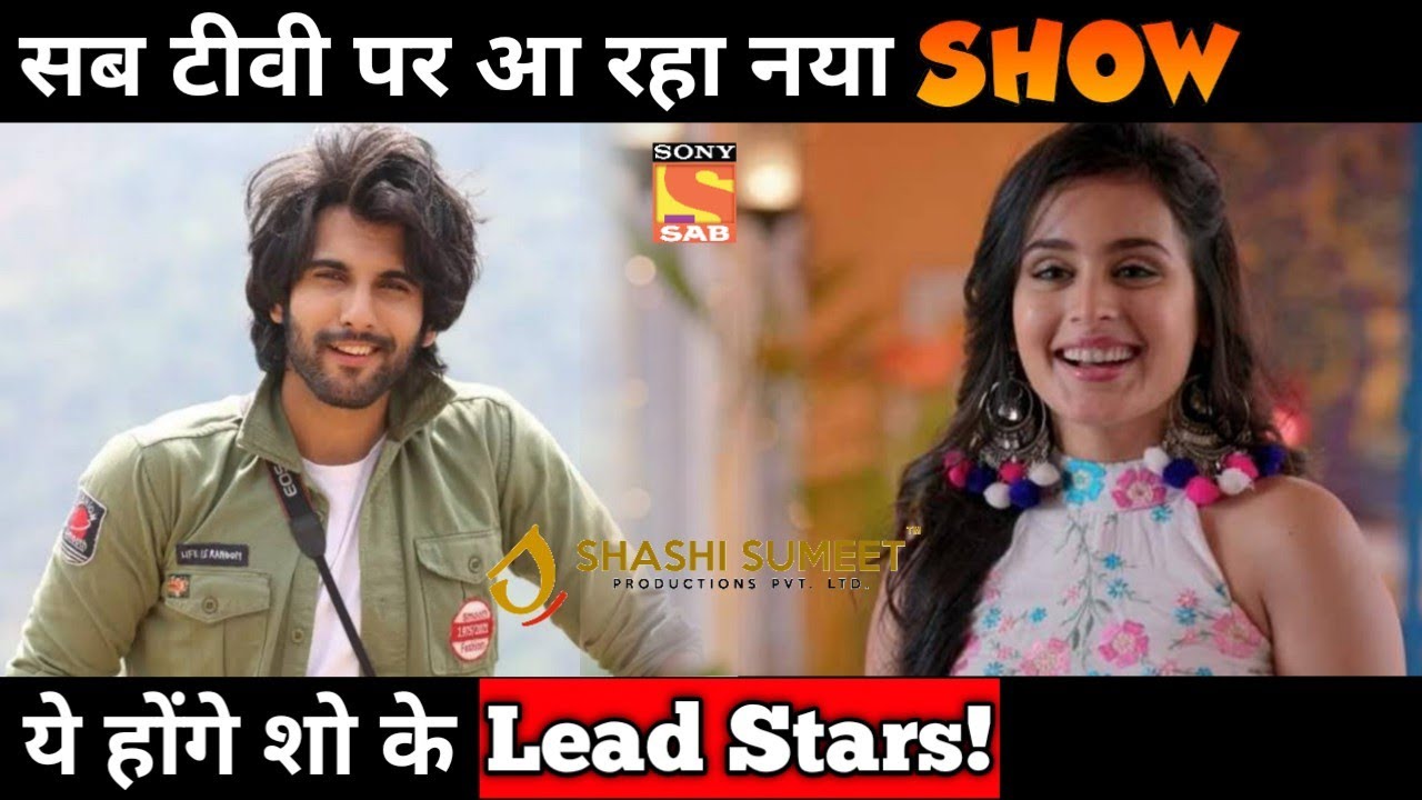 Sab Tv New Show by Shashi Sumeet Productions || These Stars to Play ...