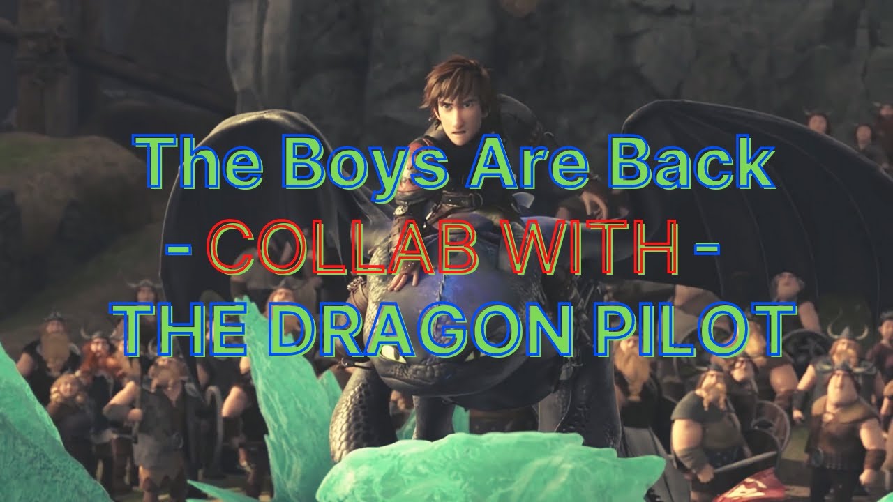 HTTYD // The Boys Are Back { Collab w/ The Dragon Pilot } ! - YouTube