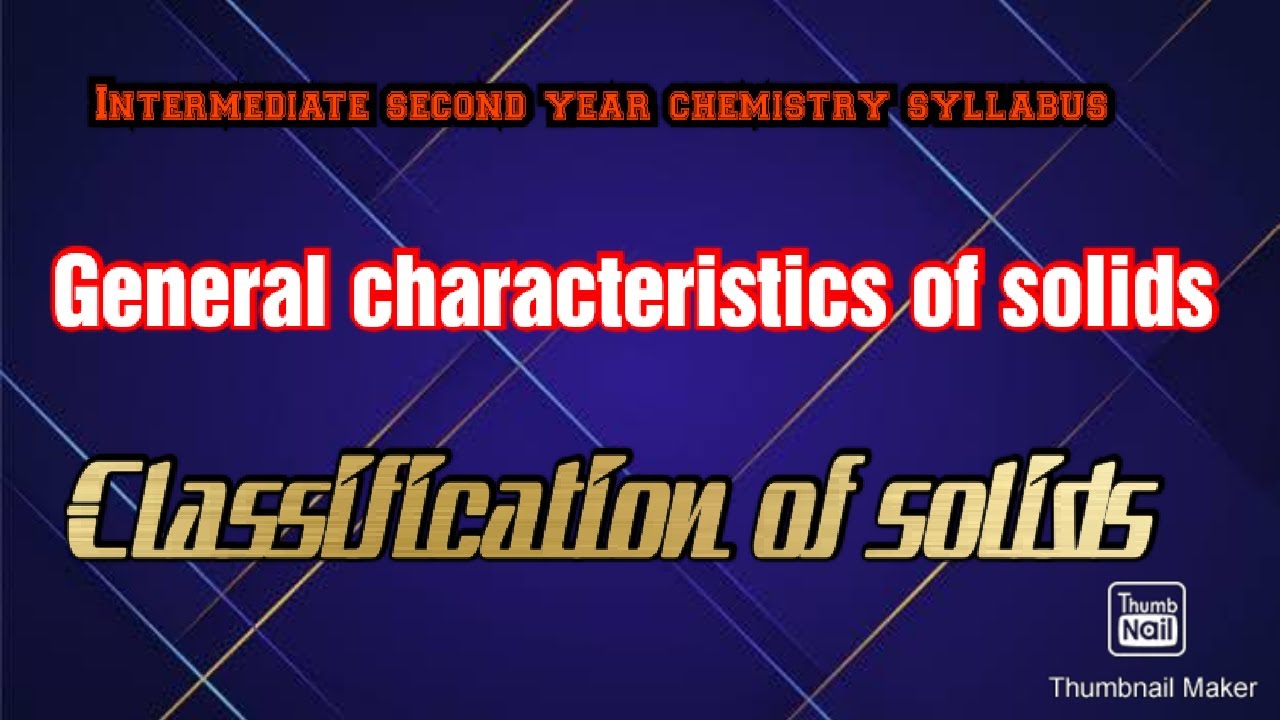 General characteristics of solids and Classification of solids - YouTube
