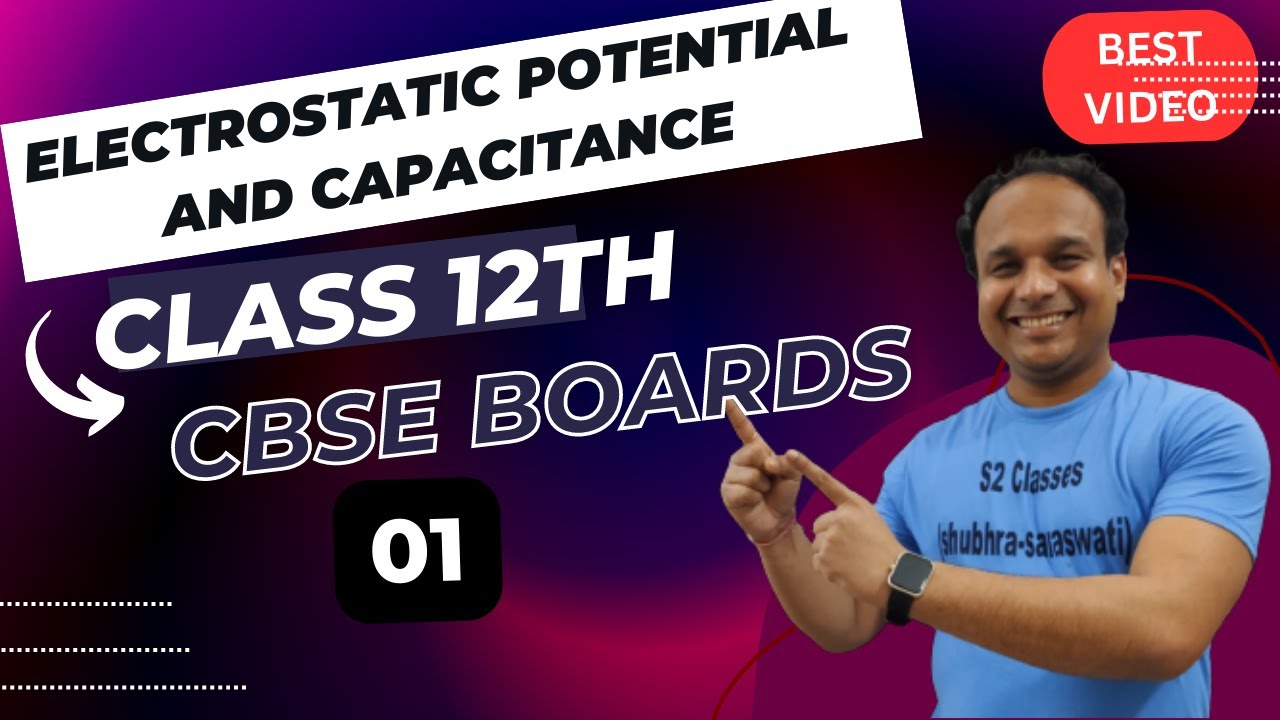 CLASS 12TH PHYSICS || ELECTROSTATIC POTENTIAL & CAPACITANCE || 01 || CBSE BOARDS - YouTube