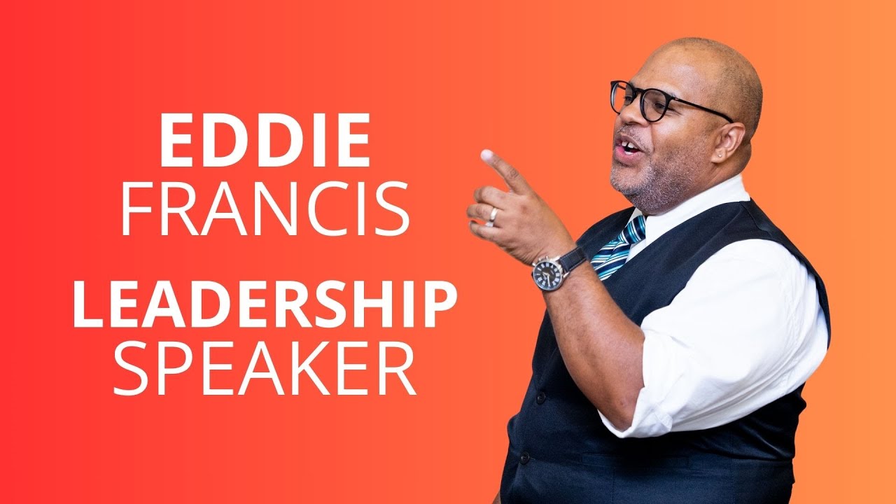 Eddie Francis Leadership Speaker - YouTube