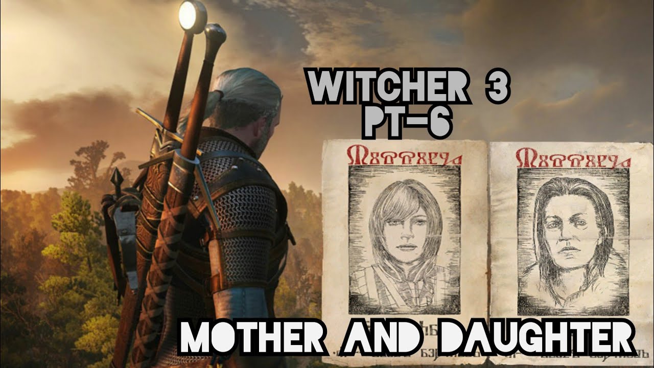 The Witcher 3-pt6 "Mother and Daughter" - YouTube