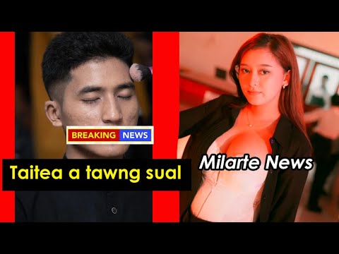 Taitea a tawng sual ta. . . || Milarte News - YouTube