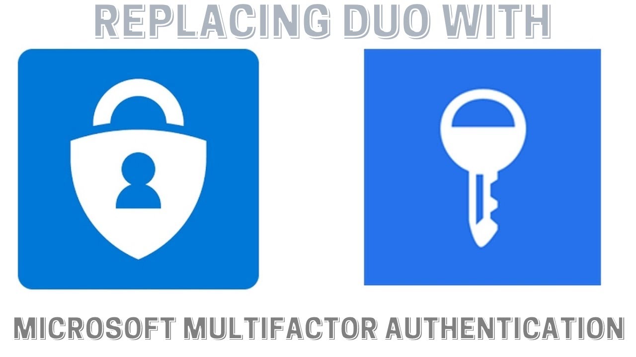 Replacing DUO with Microsoft Multifactor Authentication - YouTube