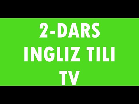 Ingliz tili 2-dars.Ingliz tili grammatikasi,ingliz tilini tez va oson o'rganish!