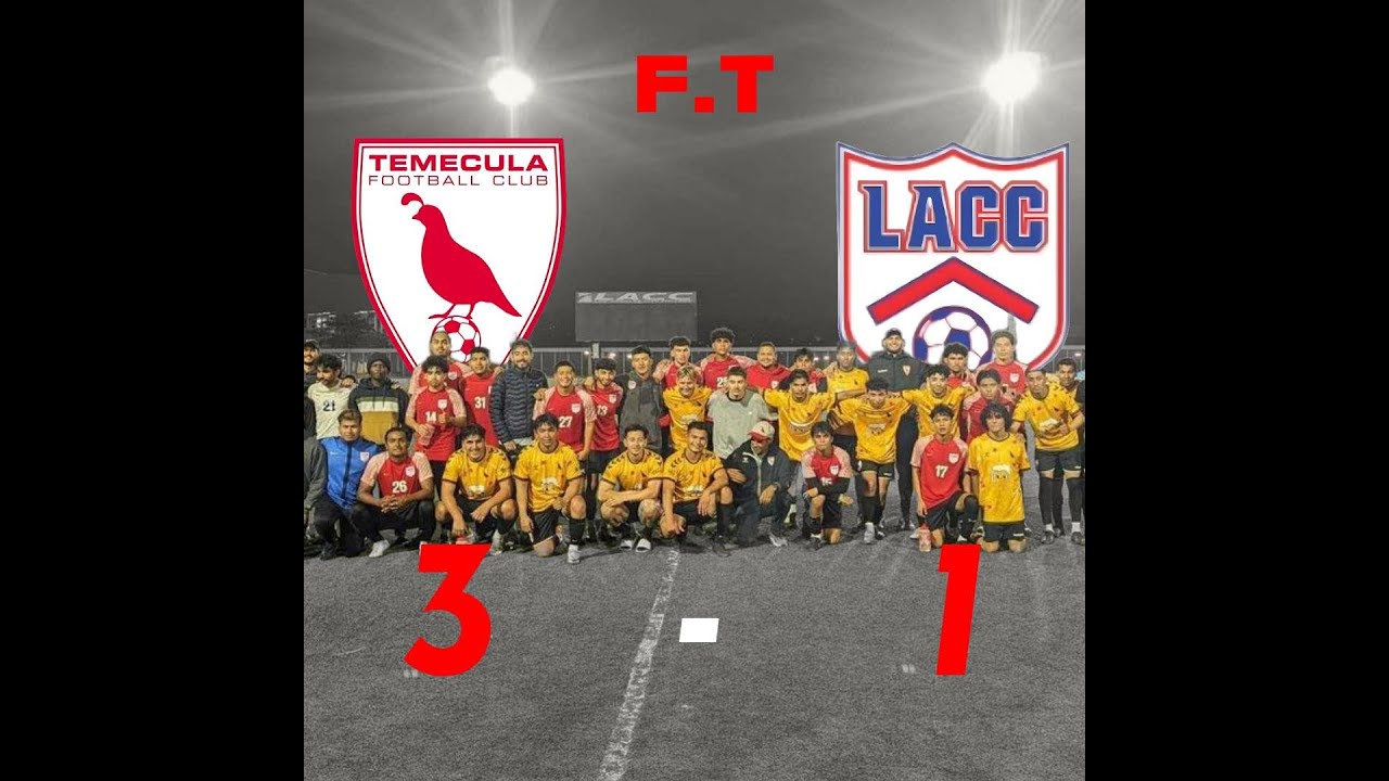 Temecula FC 1st Team vs LA City College 2024 05 11 - YouTube