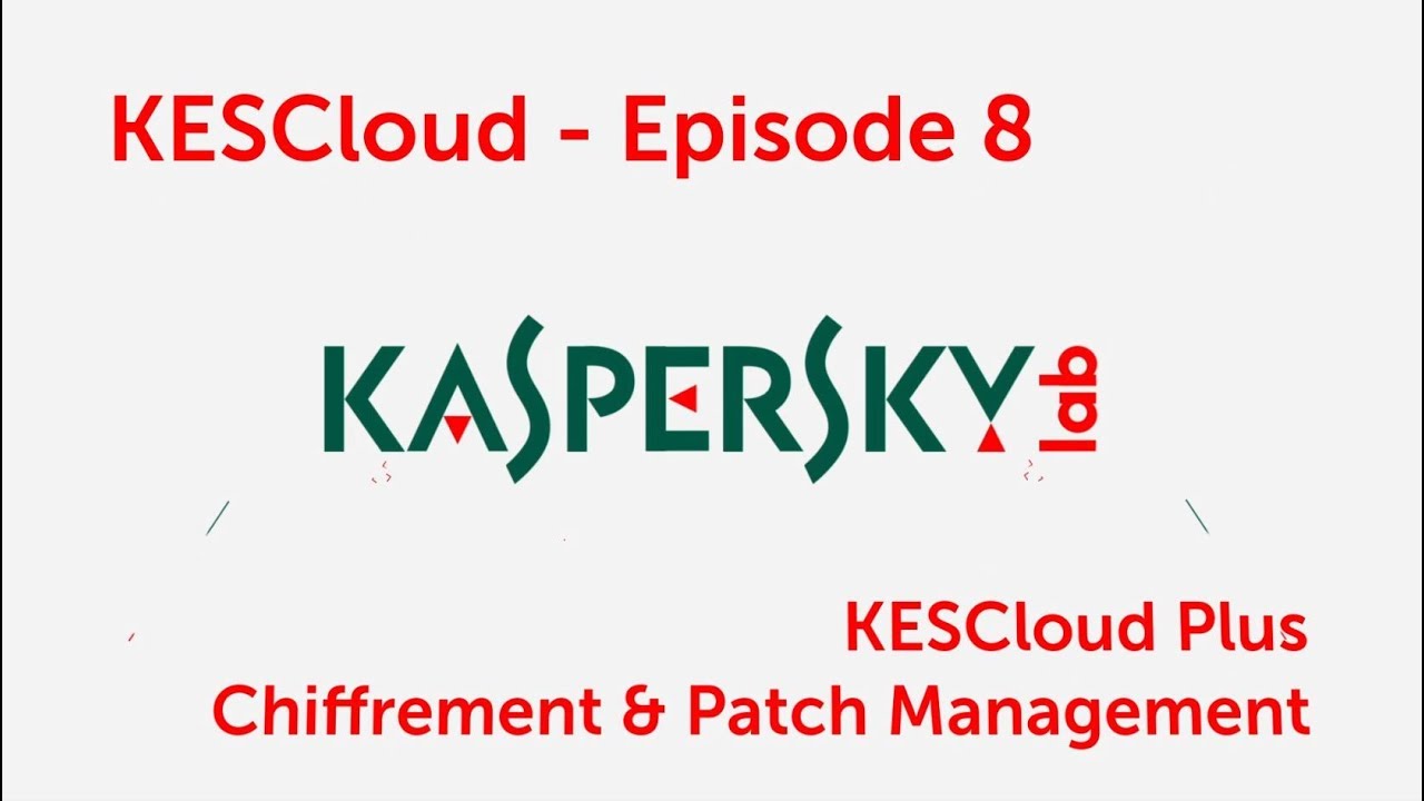 Kaspersky Endpoint Security Cloud - Episode 8 - Patch Management ...