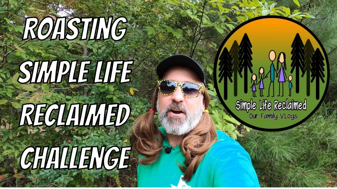 Roasting Simple Life Reclaimed Challenge - YouTube