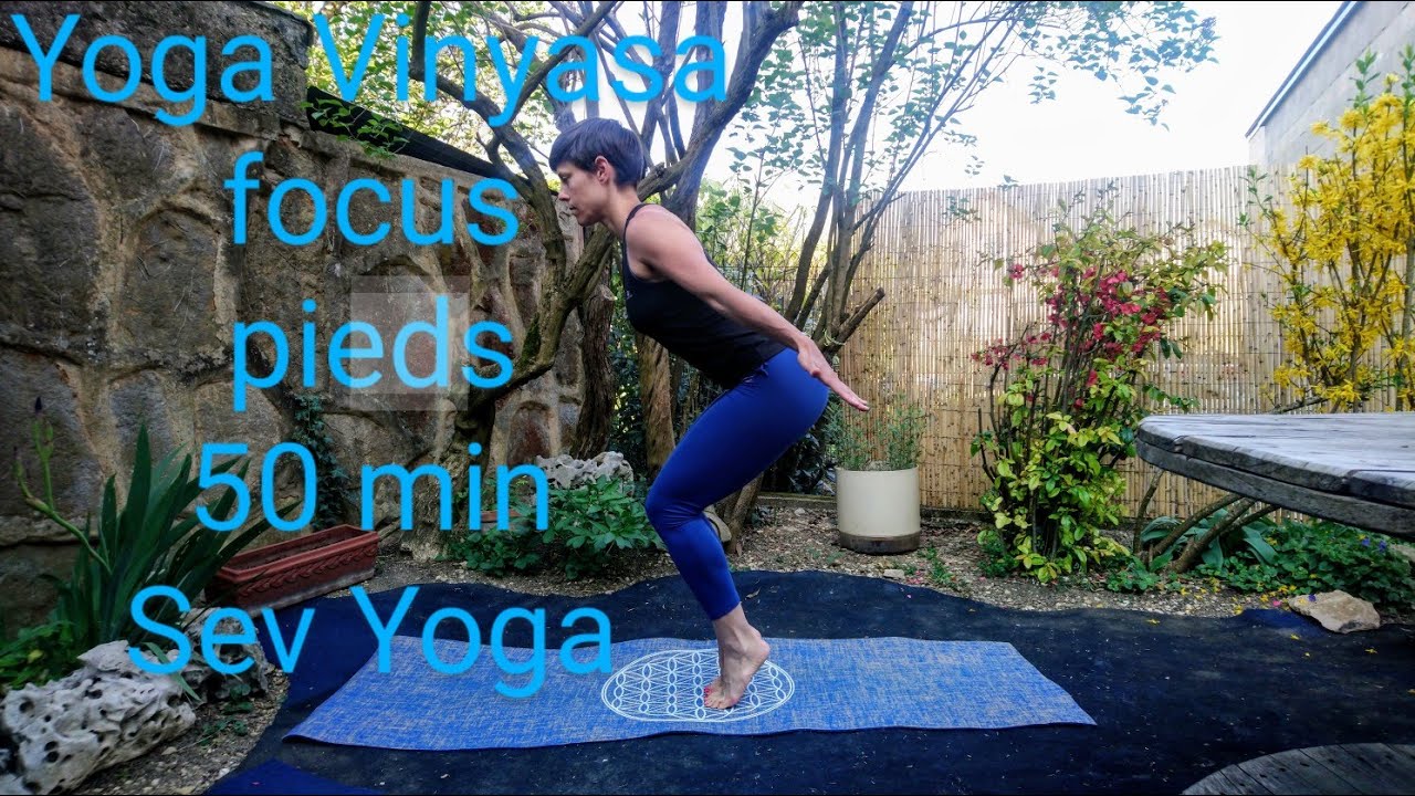 Yoga Vinyasa pour les pieds - 50 min - Sev Yoga - YouTube