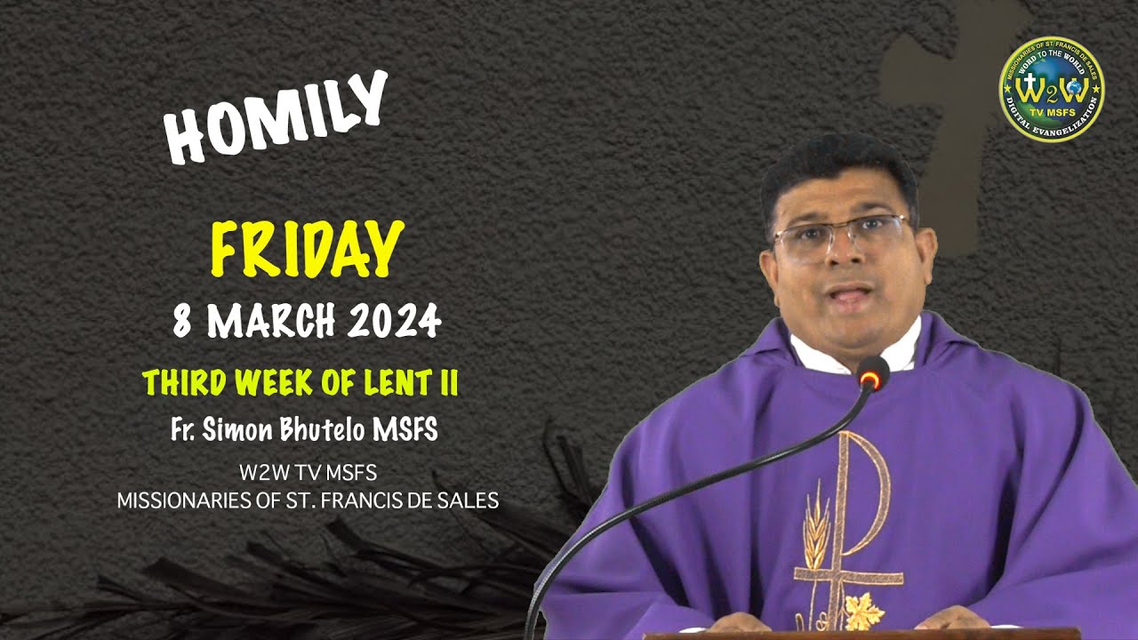 HOMILY | 8 MARCH 2024 | 3RD WEEK OF LENT II | Fr. Simon MSFS # ...