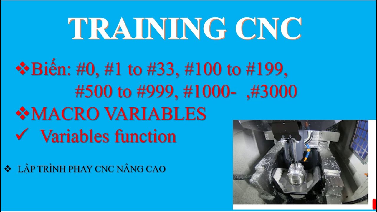 Lập trình phay CNC nâng cao-MACRO 1.Variables function chức năng biến ...