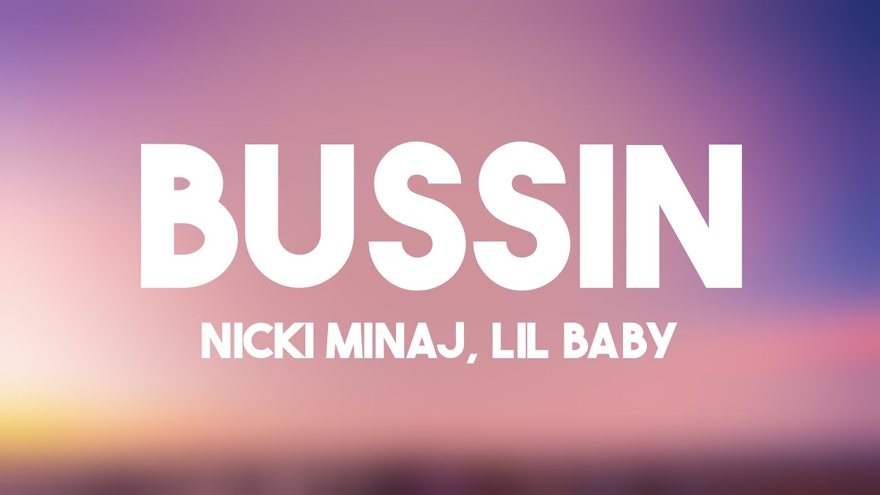 Bussin - Nicki Minaj, Lil Baby [Lyrics Video] 💵 - YouTube Music