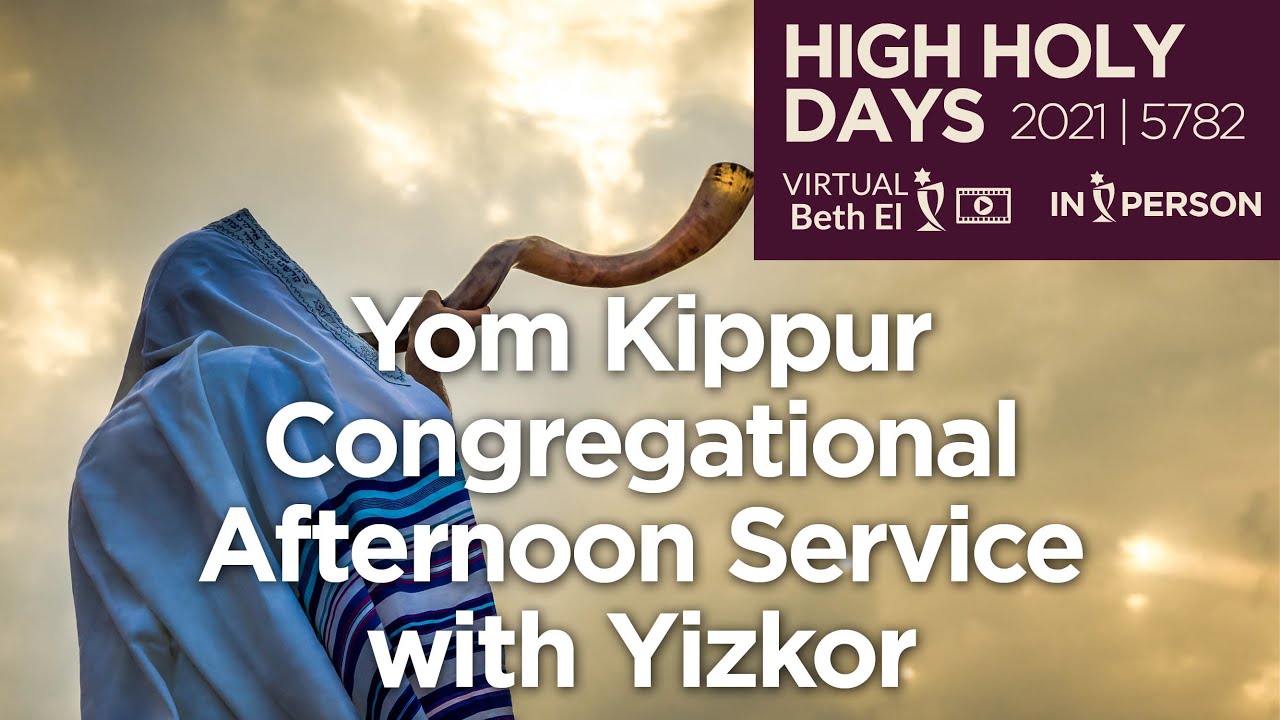 Yom Kippur Afternoon Service with Yizkor (High Holy Days 2021 | 5782 ...