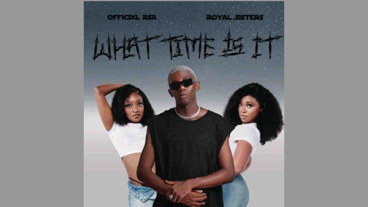 Officixl RSA & Royal Sisters - What Time Is It (Official Audio) - YouTube