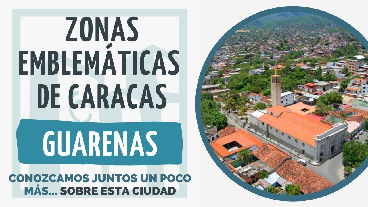 Conoce GUARENAS, Zonas Emblemáticas de Caracas - YouTube