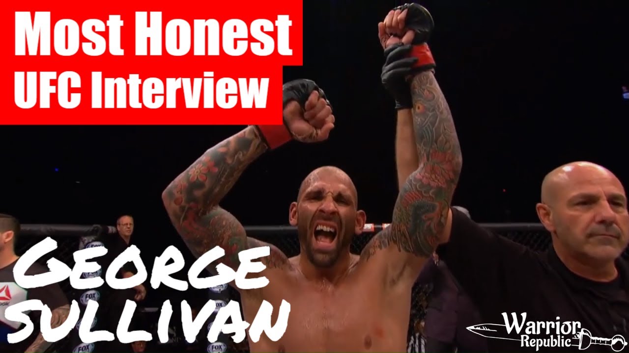 YOU GOTTA GIVE YOUR LIFE UP! UFC Interview w/ George Sullivan - YouTube