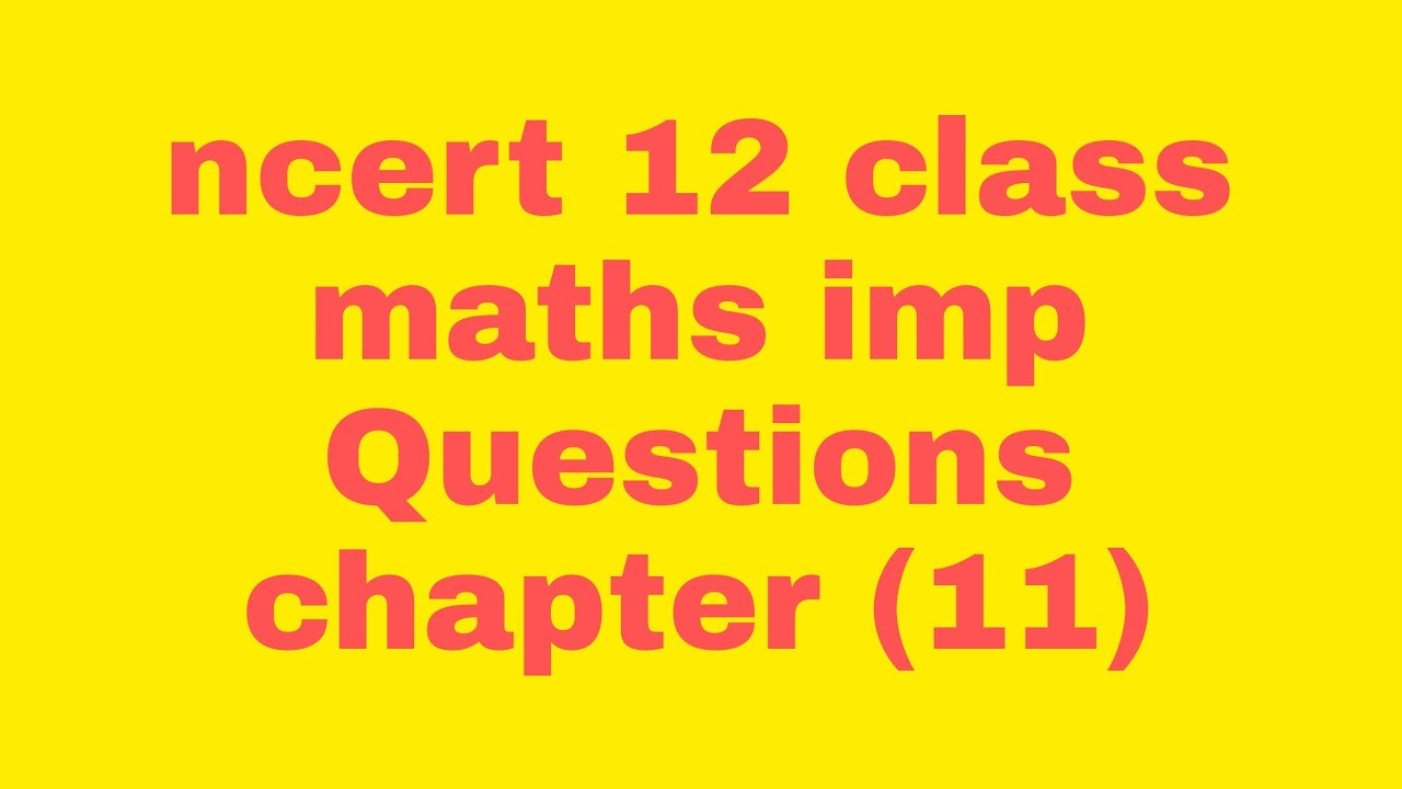 ncert 12 class maths imp Questions chapter (11) - YouTube