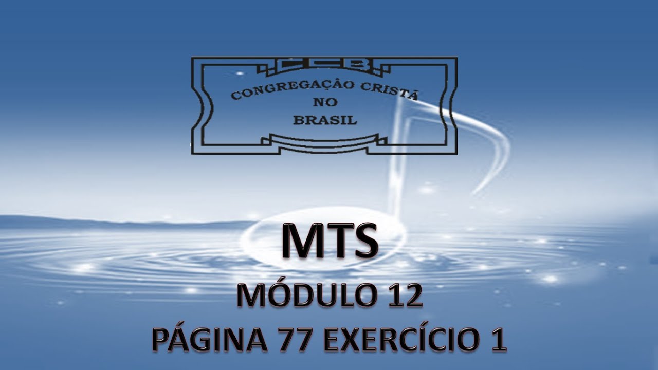 MTS MÓDULO 12 EXERCÍCIO 1 (HINO 197) - YouTube