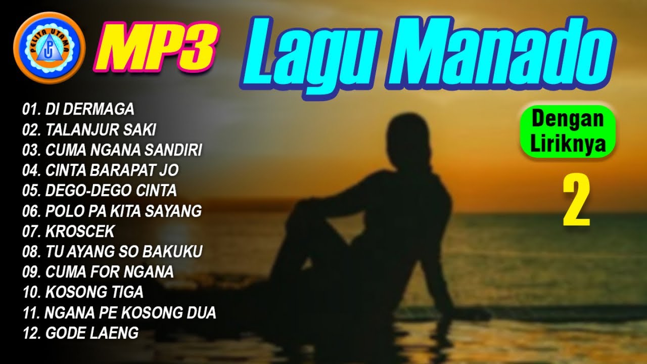 MP3 Lagu Manado (dengan liriknya) - 2 | FULL ALBUM MANADO - YouTube