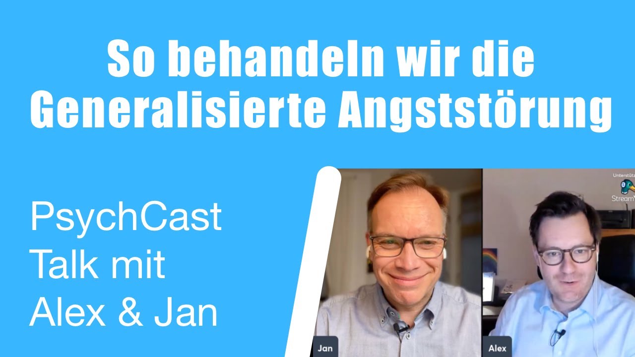 So behandeln wir die Generalisierte Angststörung: PsychCast Talk mit ...