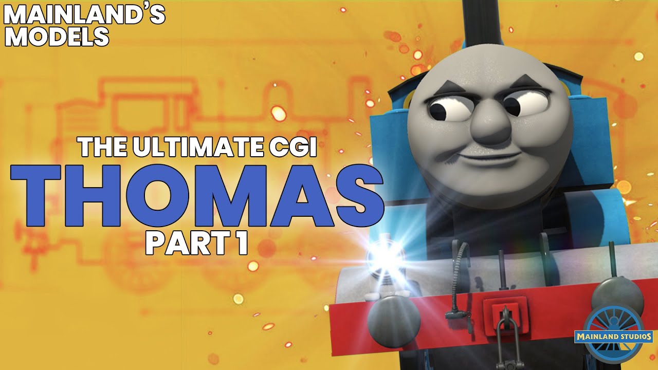 The Ultimate CGI Thomas | Part 1 | Mainland's Models - YouTube