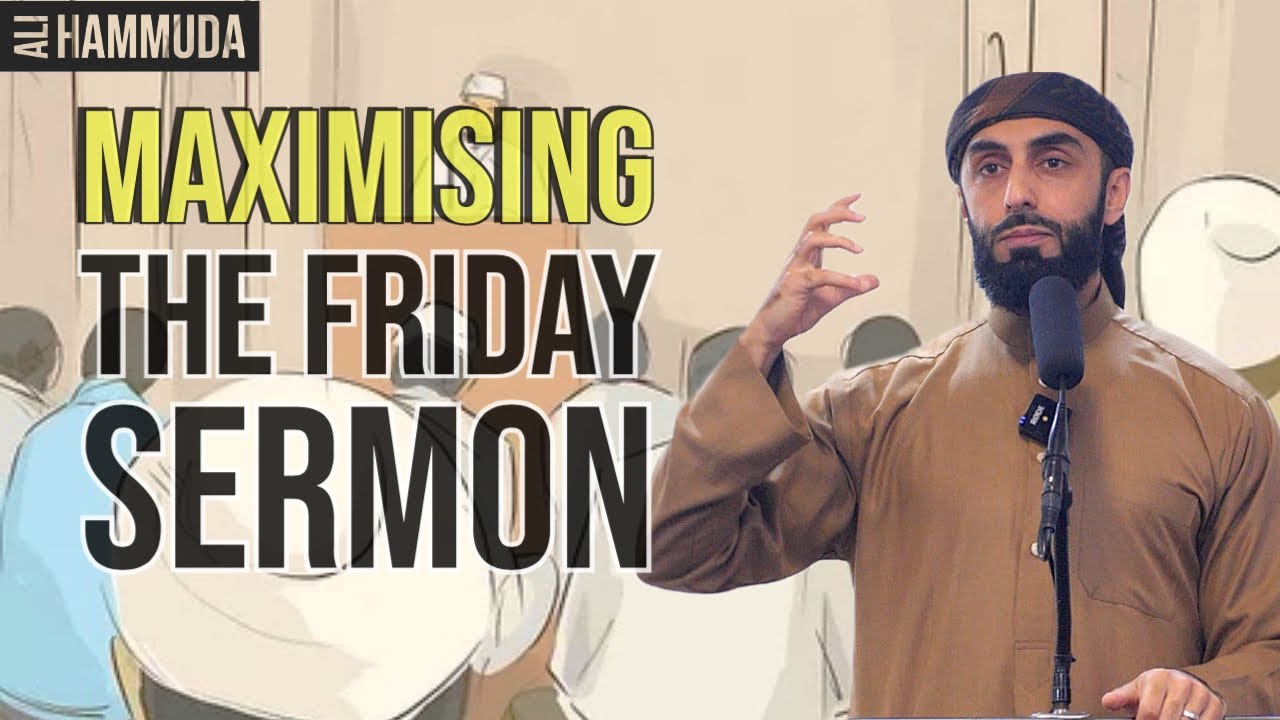How to make the most of the Friday sermon | Ali Hammuda - YouTube