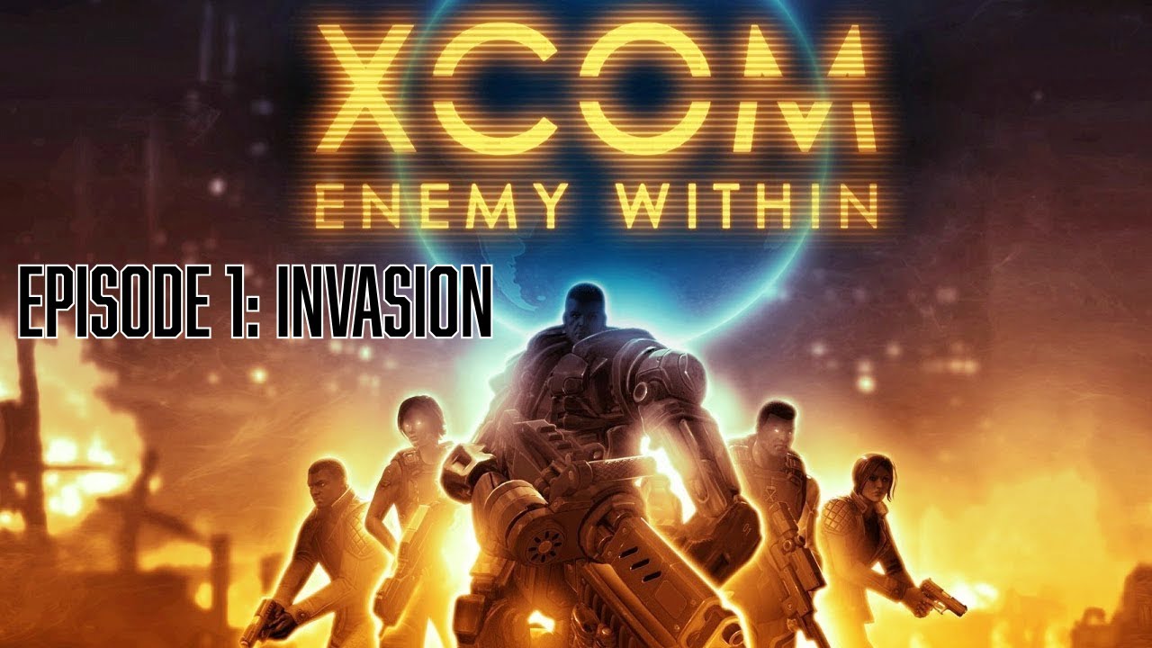 XCOM Enemy Within Episode 1: Invasion - YouTube